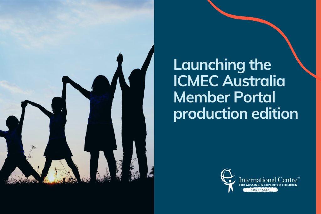 Launching the ICMEC Australia member portal production edition | ICMEC ...