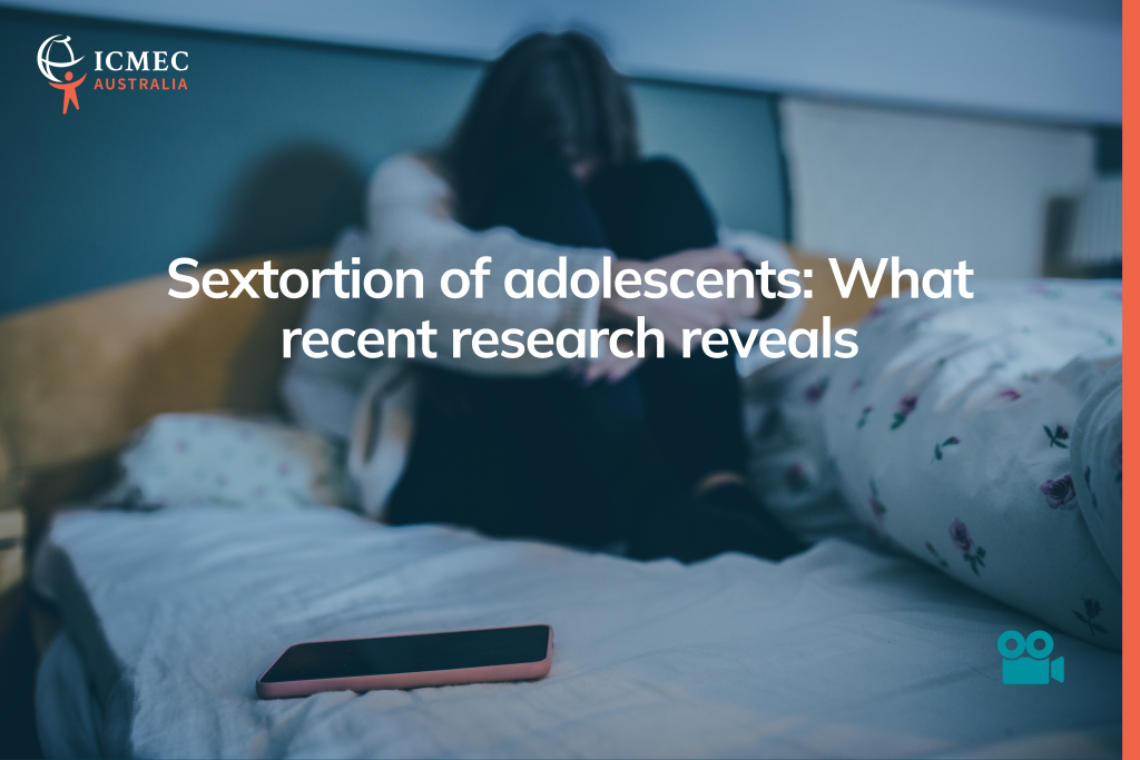 Sextortion of adolescents: What recent research reveals | ICMEC Australia